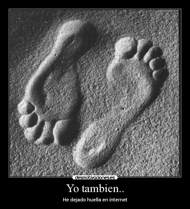 Imágenes y Carteles de HUELLA Pag. 18 | Desmotivaciones