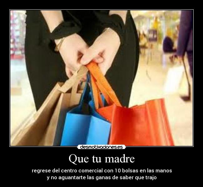 Que tu madre | Desmotivaciones