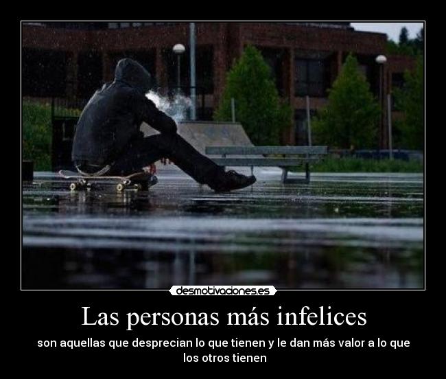 Las personas más infelices | Desmotivaciones