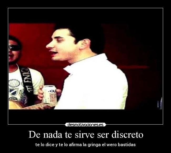 De nada te sirve ser discreto | Desmotivaciones