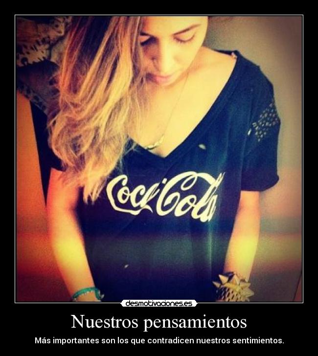 Nuestros pensamientos | Desmotivaciones