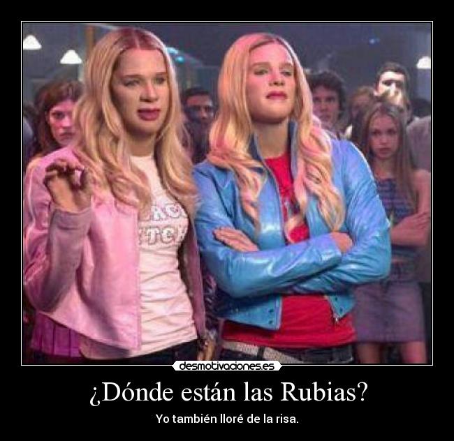 ¿Dónde están las Rubias? | Desmotivaciones