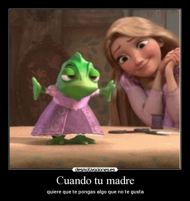 Cuando tu madre | Desmotivaciones