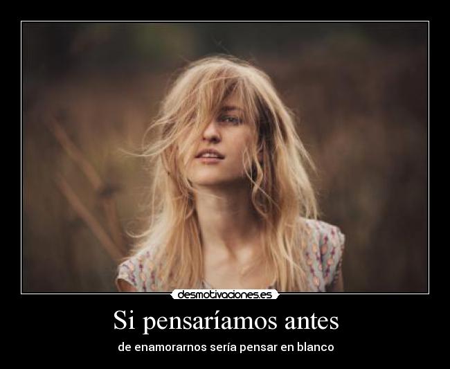 Imágenes y Carteles de PENSAMIENTO Pag. 125 | Desmotivaciones