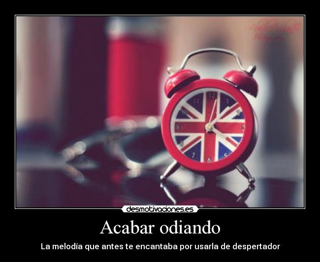 Acabar odiando | Desmotivaciones