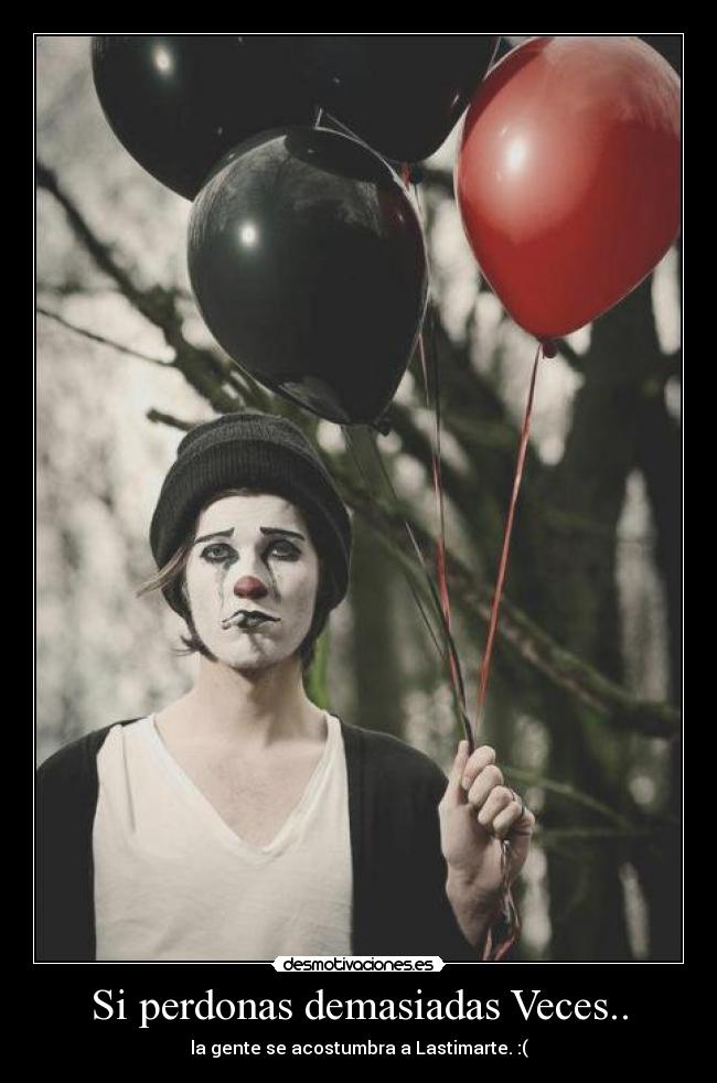 Imágenes y Carteles de PERDONAS Pag. 8 | Desmotivaciones