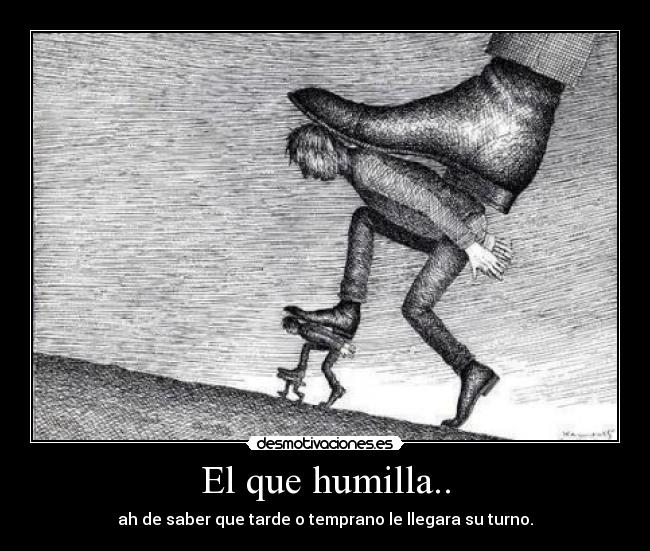 Introducir 60+ imagen frases de humillar a una persona Abzlocal.mx