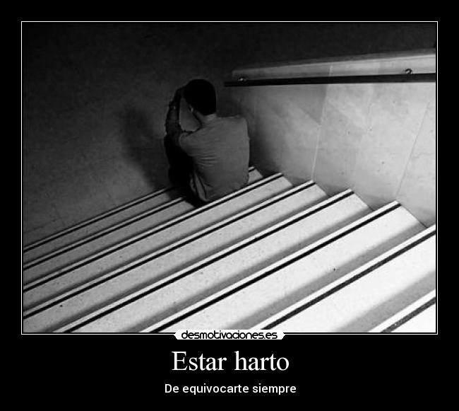 Imágenes y Carteles de HARTO Pag. 8 | Desmotivaciones