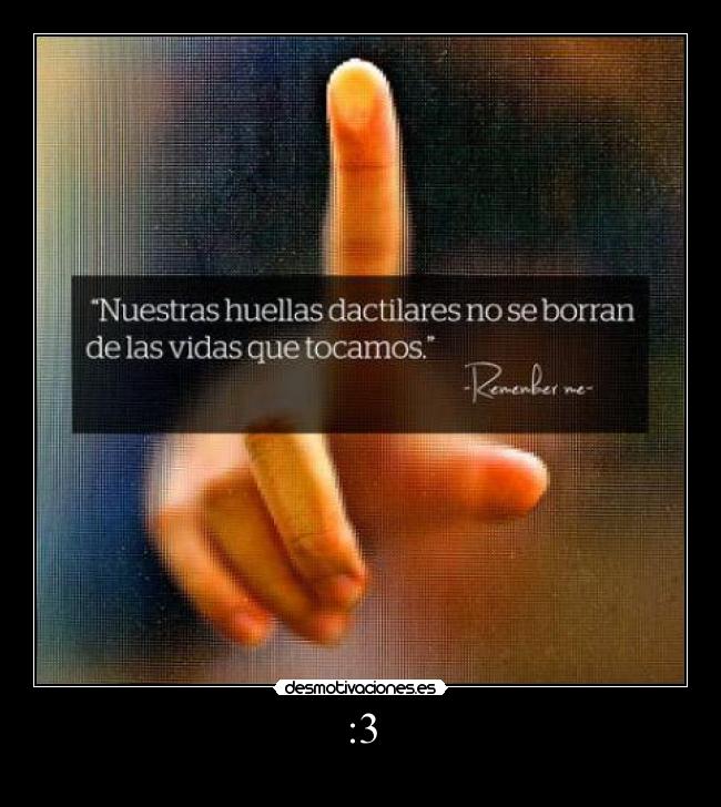 Imágenes y Carteles de HUELLAS Pag. 32 | Desmotivaciones