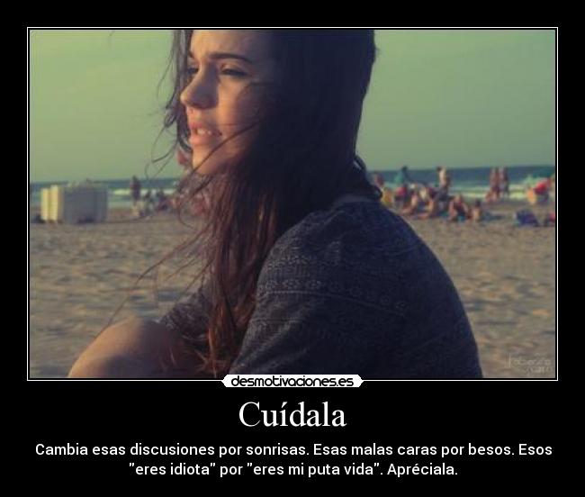 Imágenes y Carteles de CUIDALA Pag. 6 | Desmotivaciones