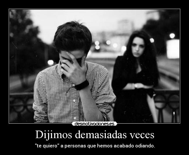 Dijimos demasiadas veces | Desmotivaciones