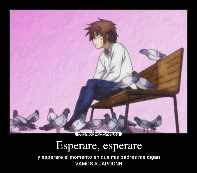 Imágenes y Carteles de ESPERANDO Pag. 136 | Desmotivaciones