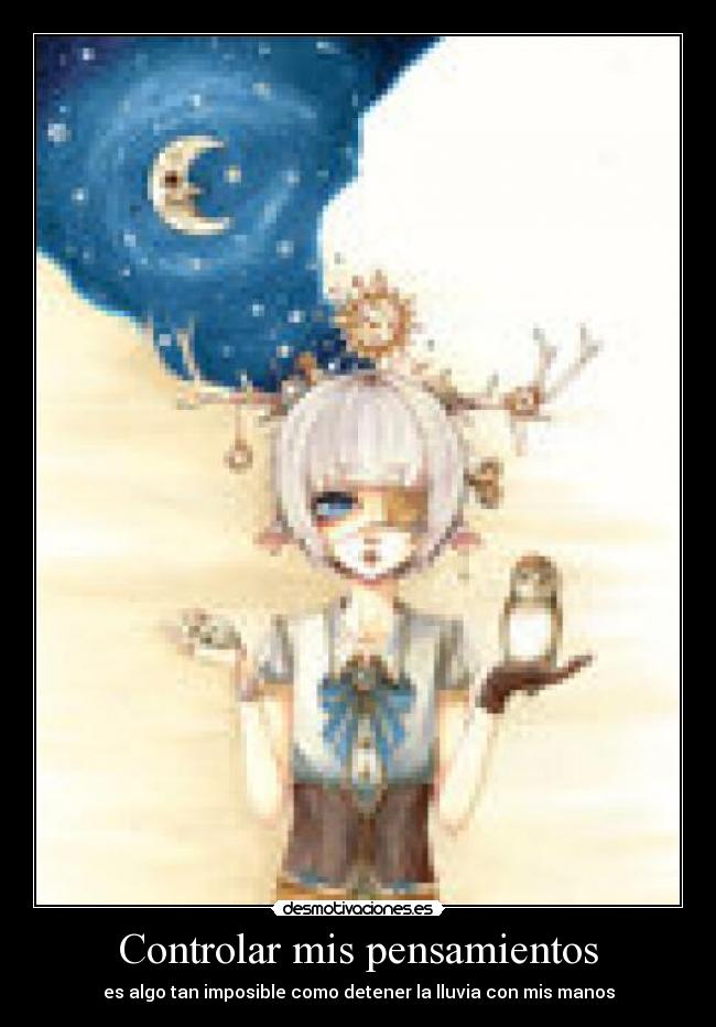 Controlar mis pensamientos | Desmotivaciones