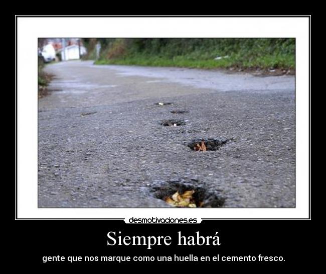 Imágenes y Carteles de HUELLAS Pag. 22 | Desmotivaciones