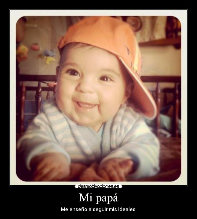 Mi papá | Desmotivaciones