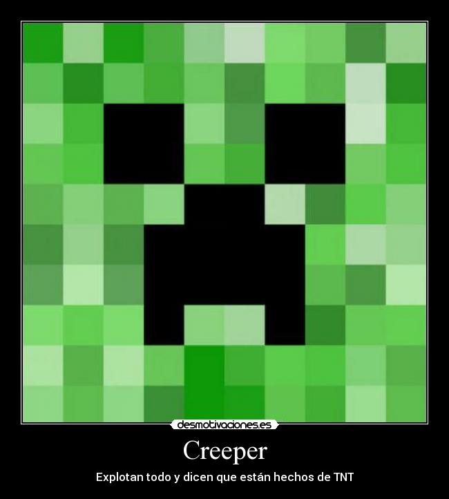 Creeper | Desmotivaciones