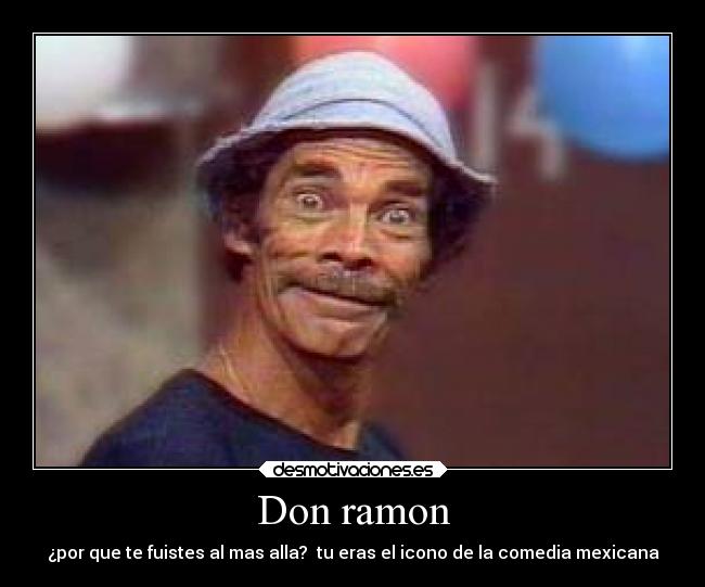 De don ramon con frases - Imagui
