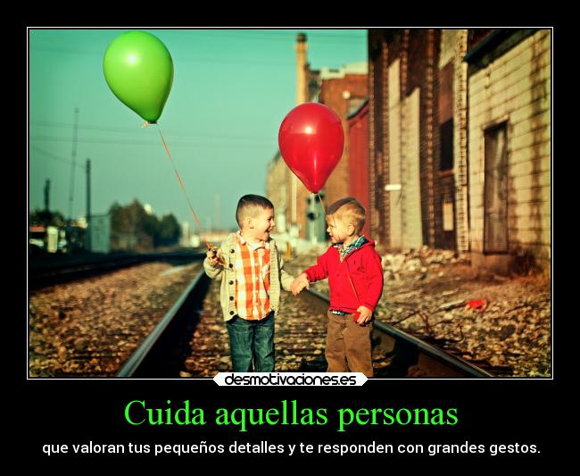 Cuida aquellas personas | Desmotivaciones