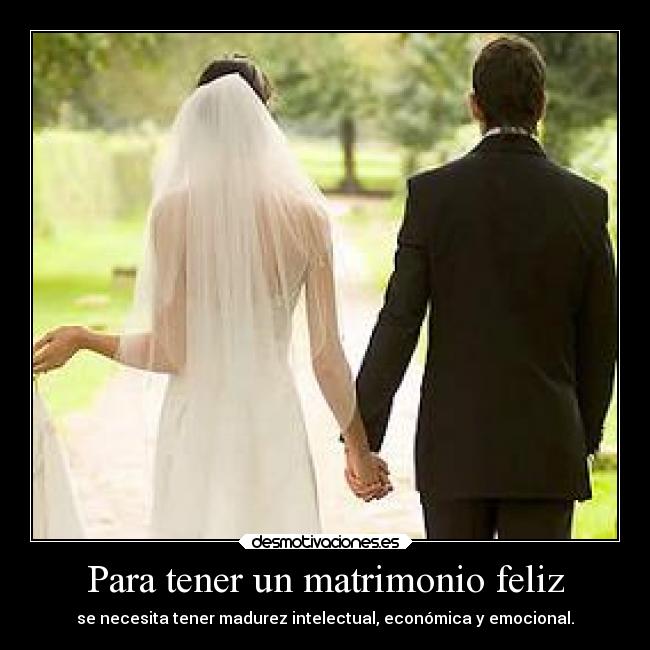 Para tener un matrimonio feliz | Desmotivaciones