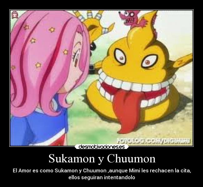 Sukamon y Chuumon | Desmotivaciones