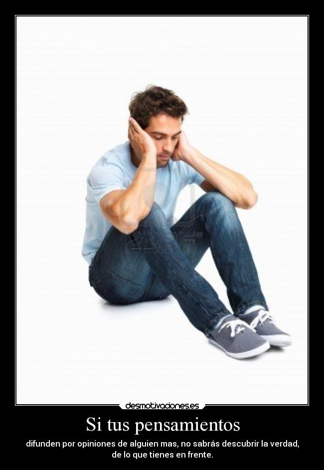 Si tus pensamientos | Desmotivaciones