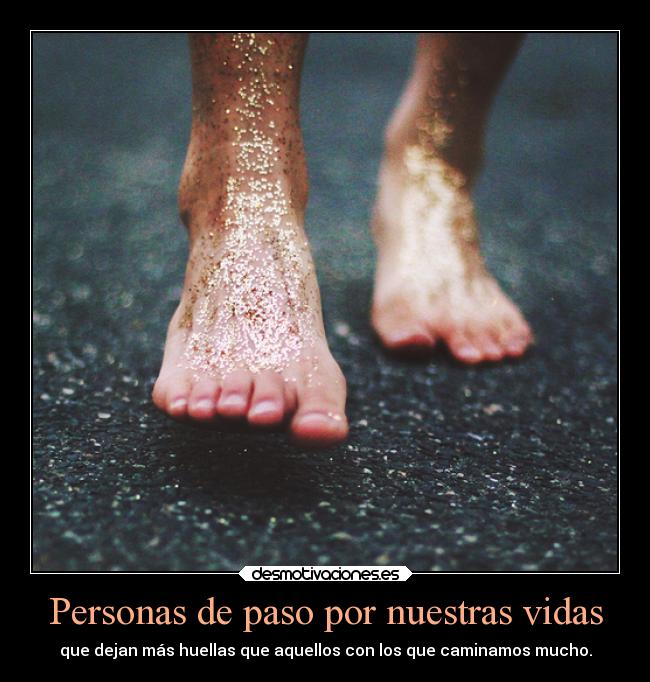 Imágenes y Carteles de HUELLAS Pag. 5 | Desmotivaciones