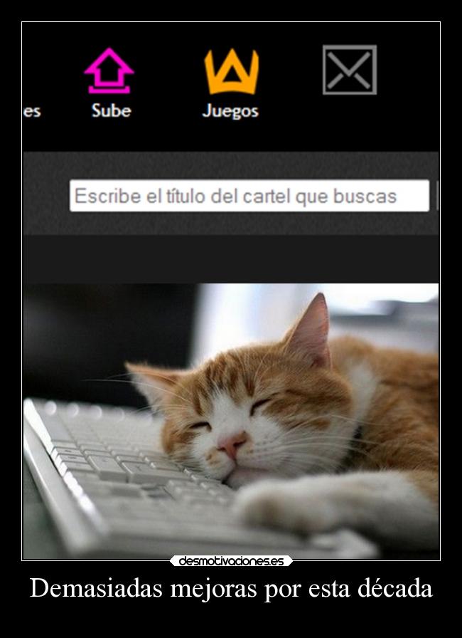 Demasiadas mejoras por esta década | Desmotivaciones
