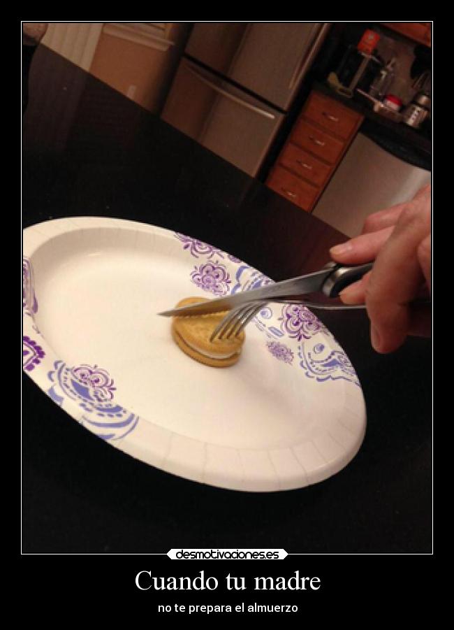 Cuando tu madre | Desmotivaciones