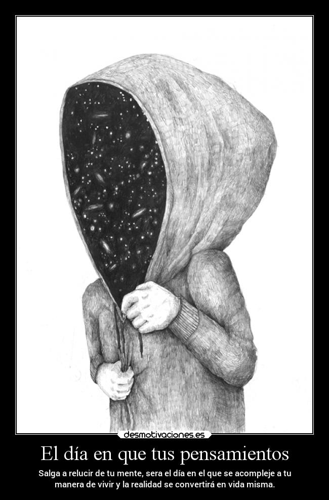 El día en que tus pensamientos | Desmotivaciones
